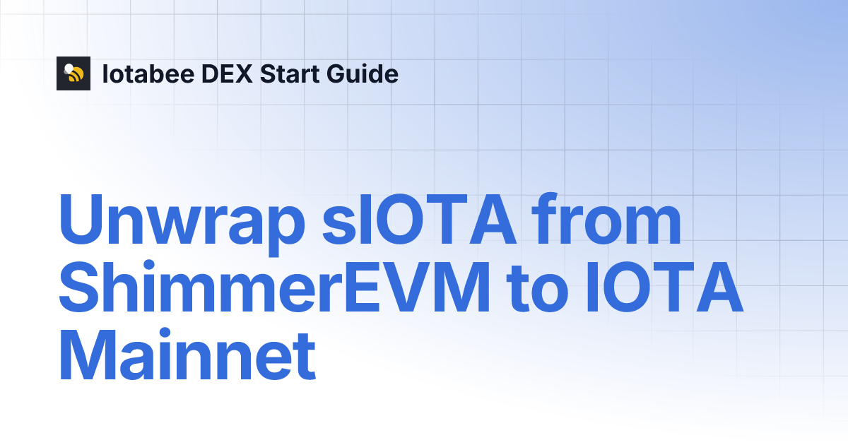 Unwrap sIOTA from ShimmerEVM to IOTA Mainnet | Iotabee DEX Start Guide